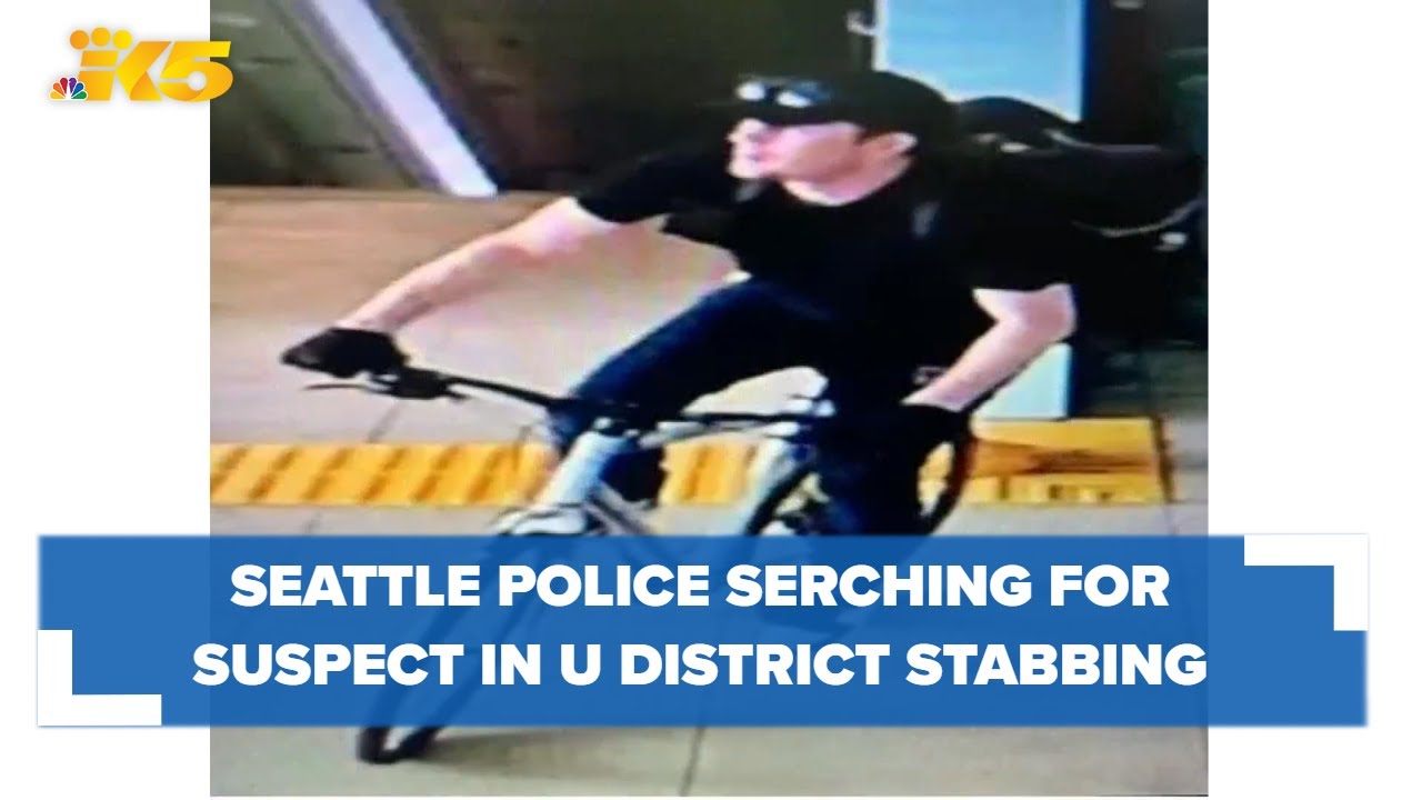 Seattle police searching for suspect in University District stabbing ...