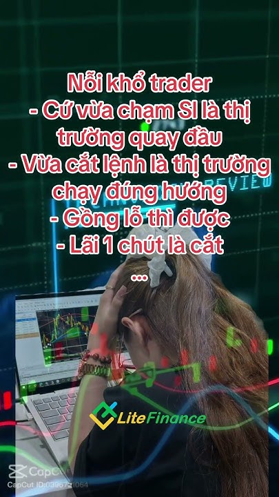 Tâm sự trader phần 2 #litefinance #litefinancevn - YouTube