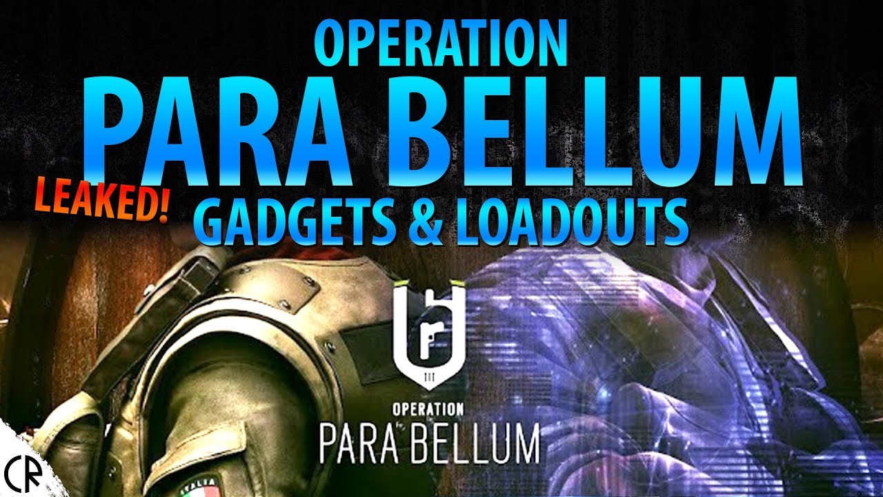 Operation Para Bellum Leaked - Gadgets & Loadouts - 6News - Tom Clancy ...