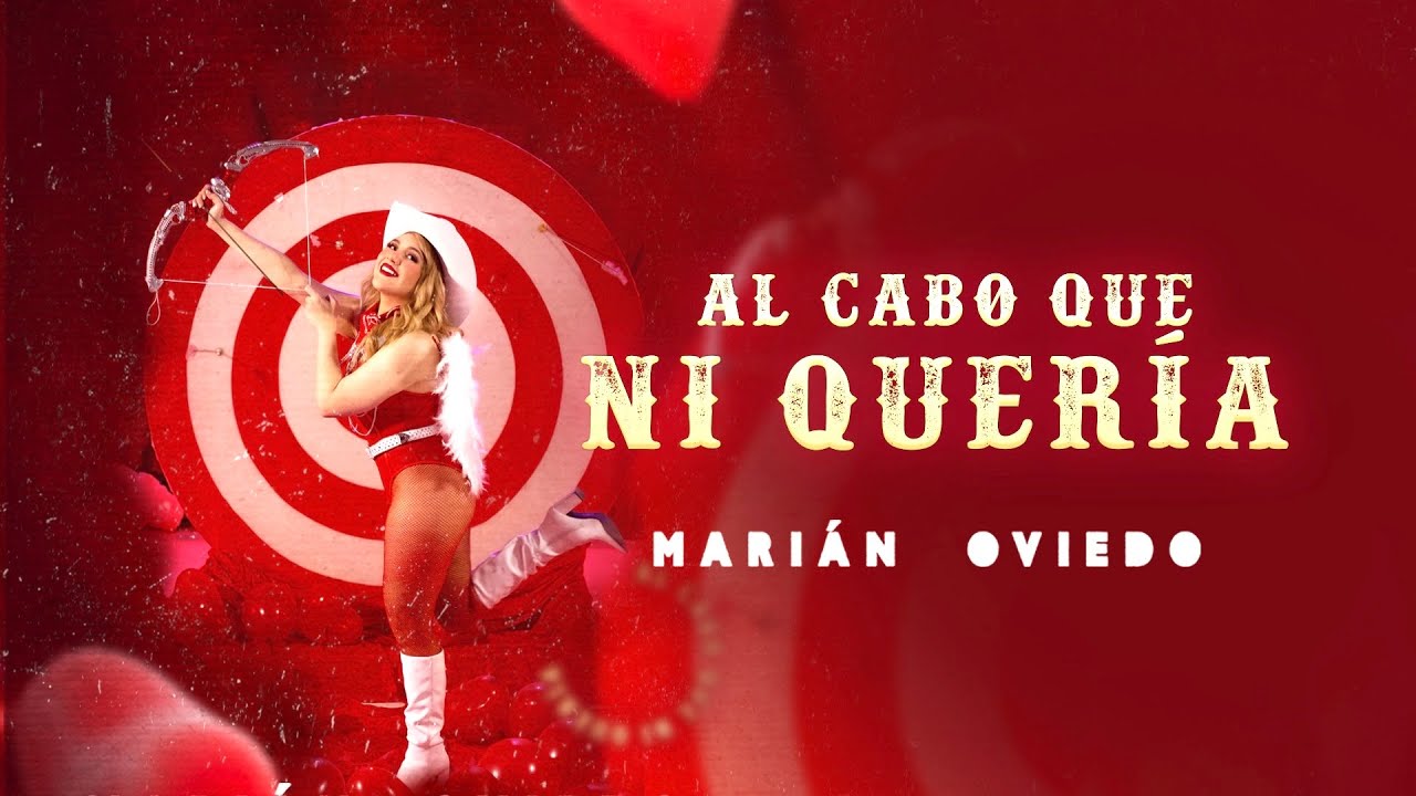 Marián Oviedo - Al Cabo Que Ni Quería (Video Oficial) - YouTube