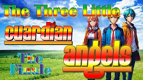 The Three Little Guardian Angels - YouTube
