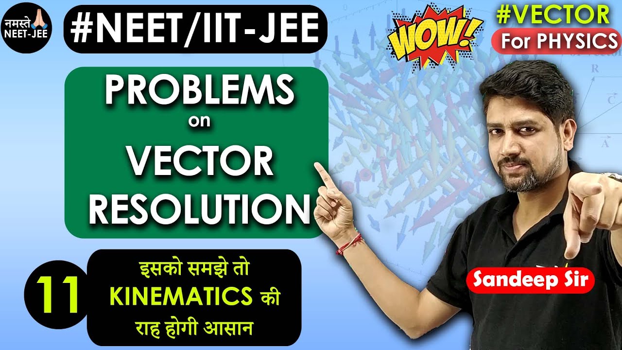 Lec 11 Problem Discussion on Vector resolution || NEET & JEE Mains ...