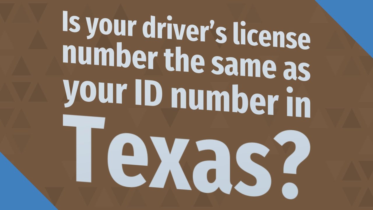 Is Your Driver s License Number The Same As Your ID Number In Texas YouTube is-your-driver-s-license-number-the-same-as-your-id-number-in-texas-youtube