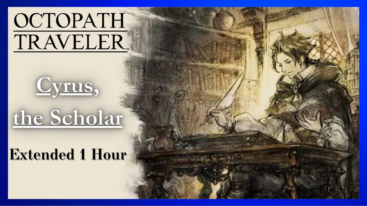 Octopath Traveler - Cyrus, the Scholar [Extended] - YouTube