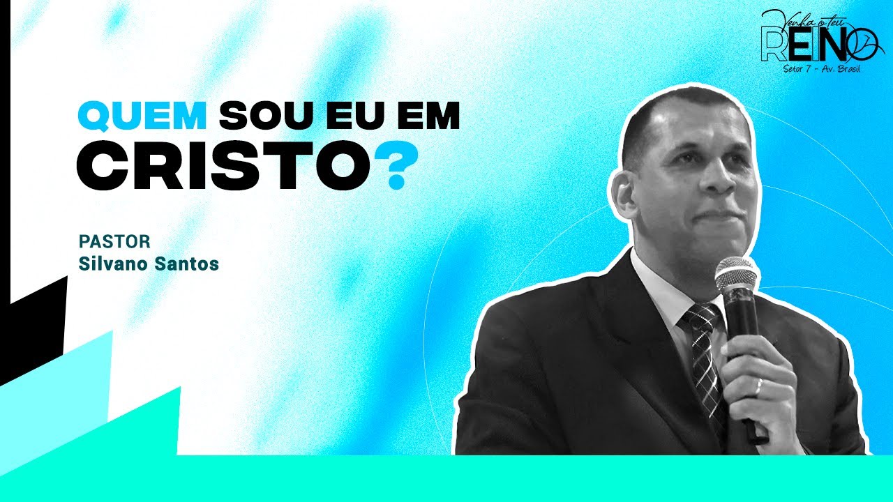 QUEM SOU EU EM CRISTO SILVANO SANTOS AD CUBAT O AV BRASIL YouTube quem-sou-eu-em-cristo-silvano-santos-ad-cubat-o-av-brasil-youtube