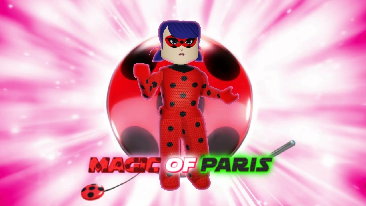 Magic Of Paris! LADYBUG TRANSFORMATION🐞 REVAMP! - YouTube