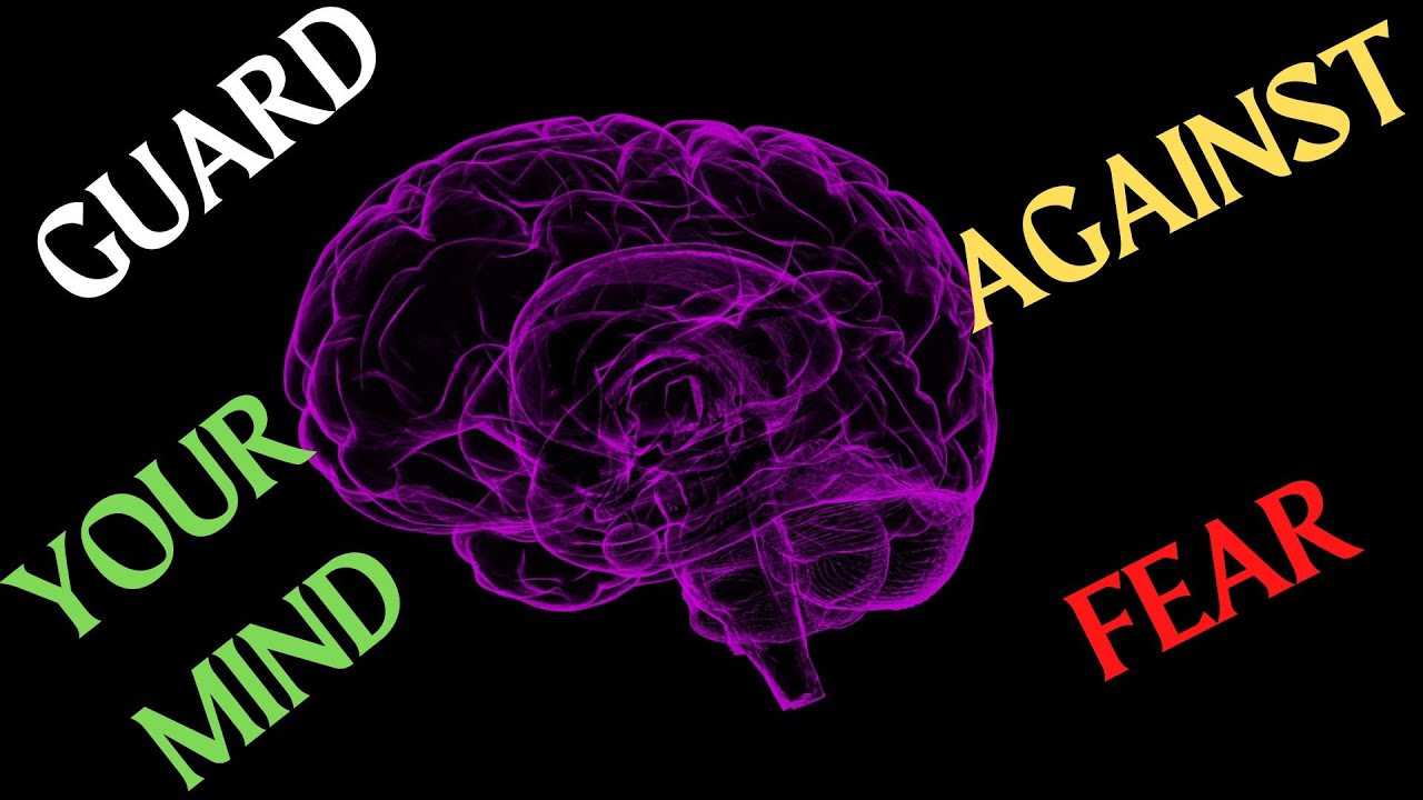 How To Guard Your Thoughts Against Fear - YouTube