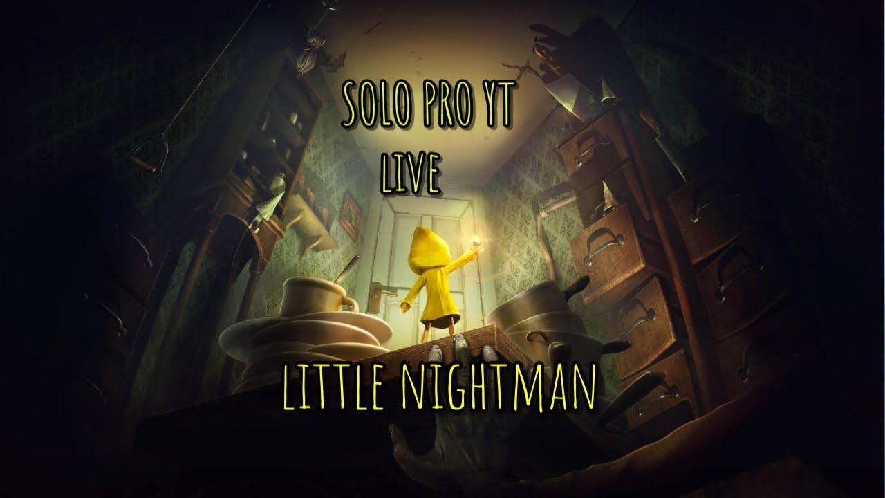 little nightman gameplay live horror game day 3 - YouTube
