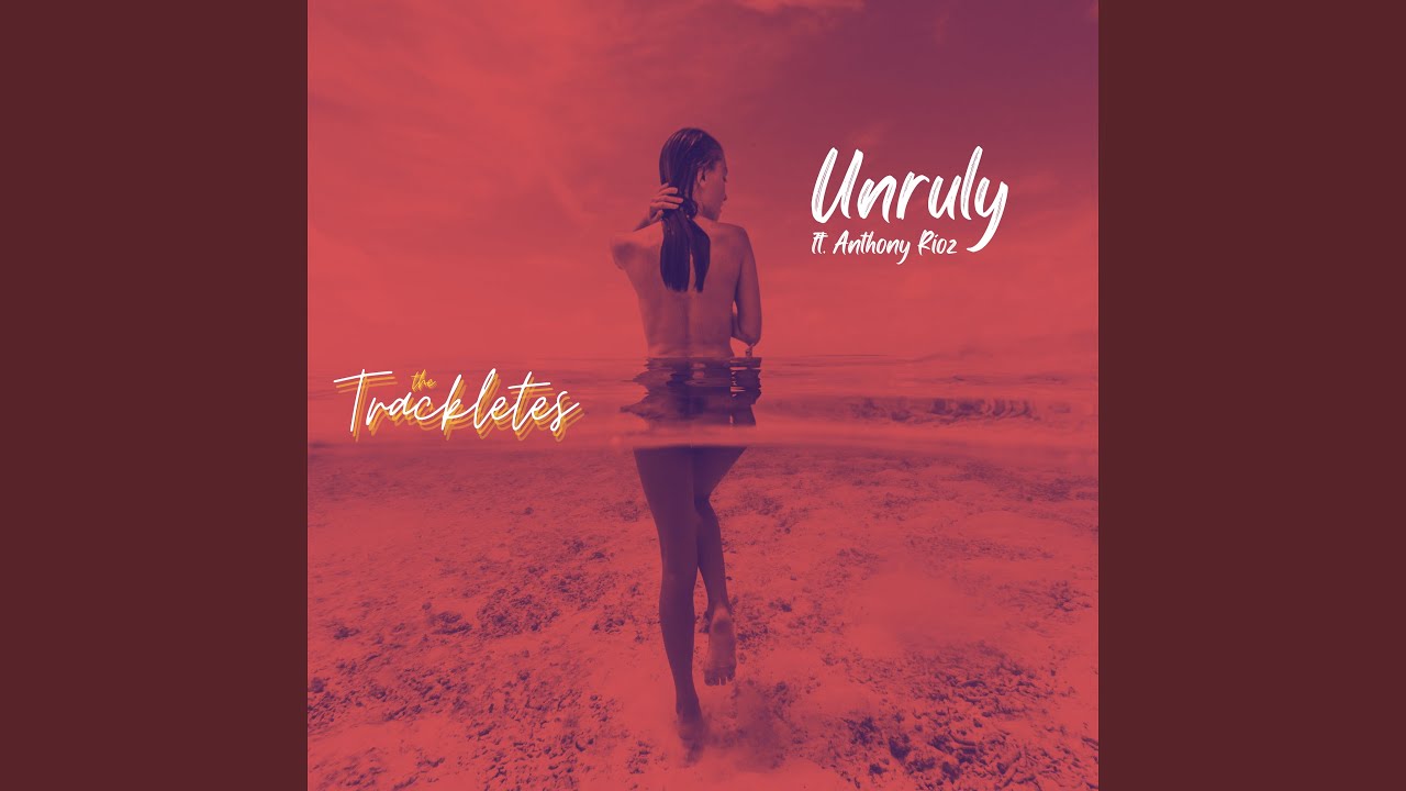 Unruly (feat. Anthony Rioz) - YouTube