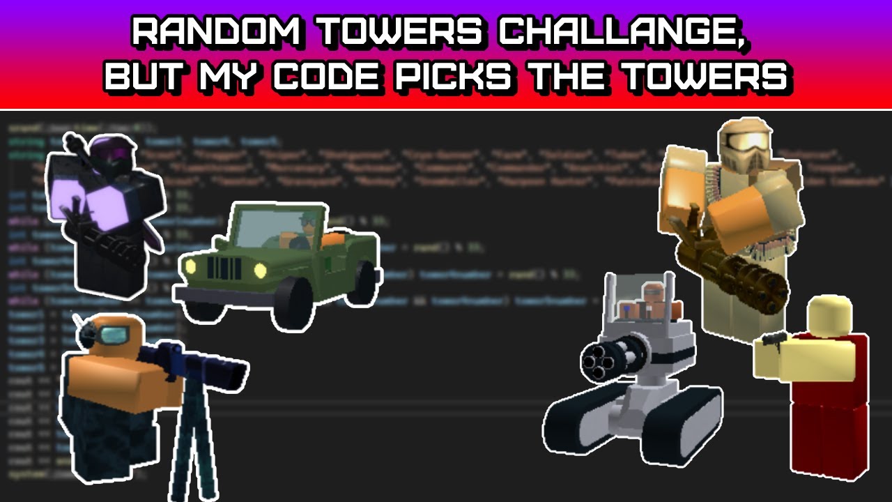 Random Towers Challenge, but my code picks the Towers! | Roblox Tower ...