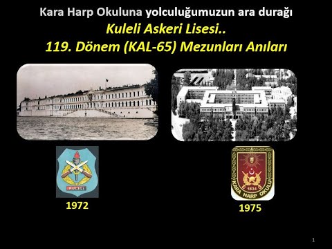 Kuleli Askeri Lisesi 119. DÖNEM (KAL-65) Mezunları Anıları
