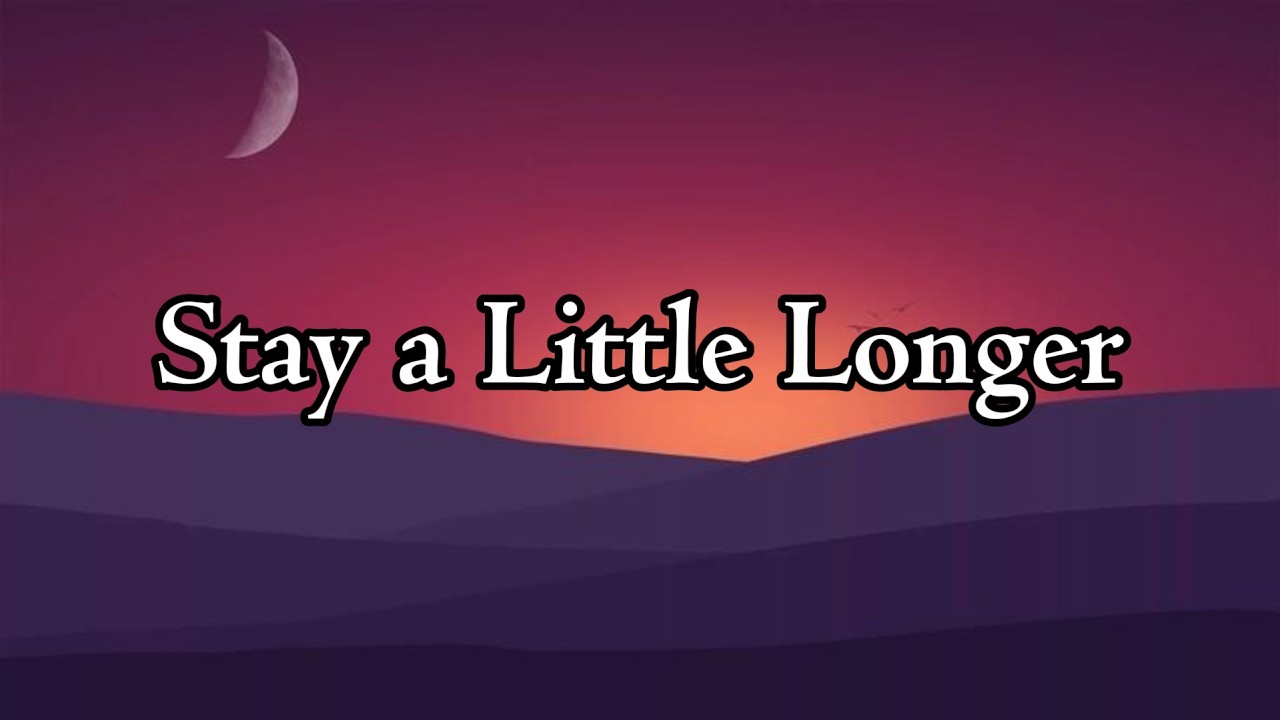 Stay a Little Longer || Lyrics || MT - YouTube