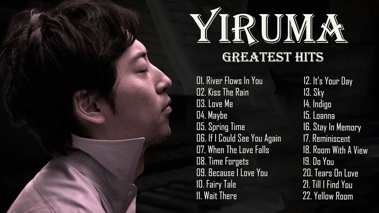 Yiruma Greatest Hits Collection 2022 | Best Song Of Yiruma | Piano ...