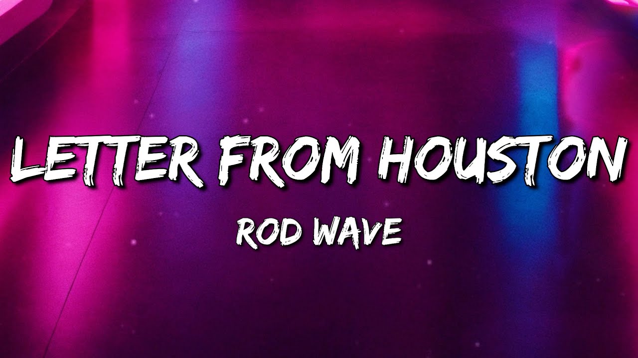 Rod Wave - Letter From Houston (Lyrics) - YouTube