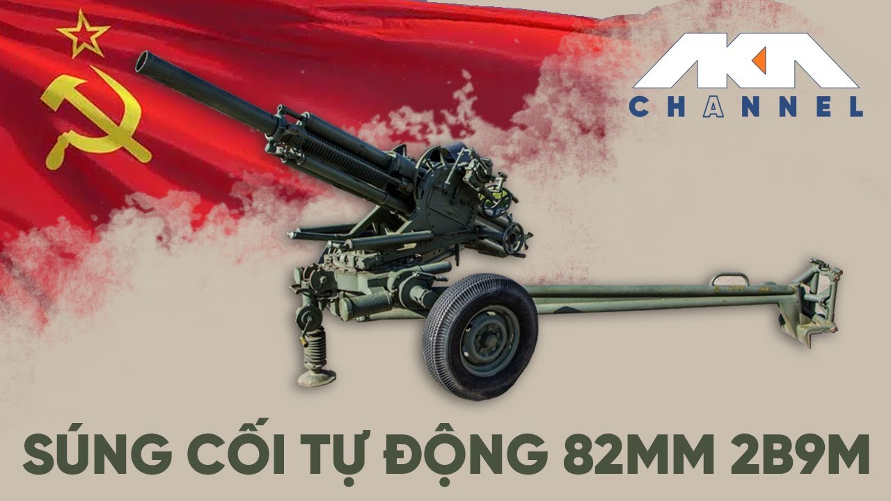 SÚNG CỐI TỰ ĐỘNG 82mm 2B9M VASILEK | AKA chAnnel - YouTube