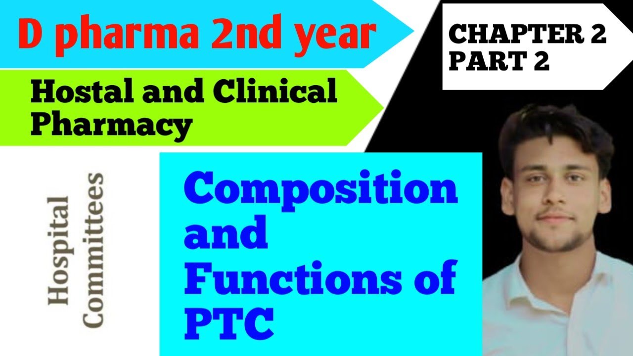 Composition and Functions of PTC/Chapter 2 part 2 /Hospital Pharmacy/D ...