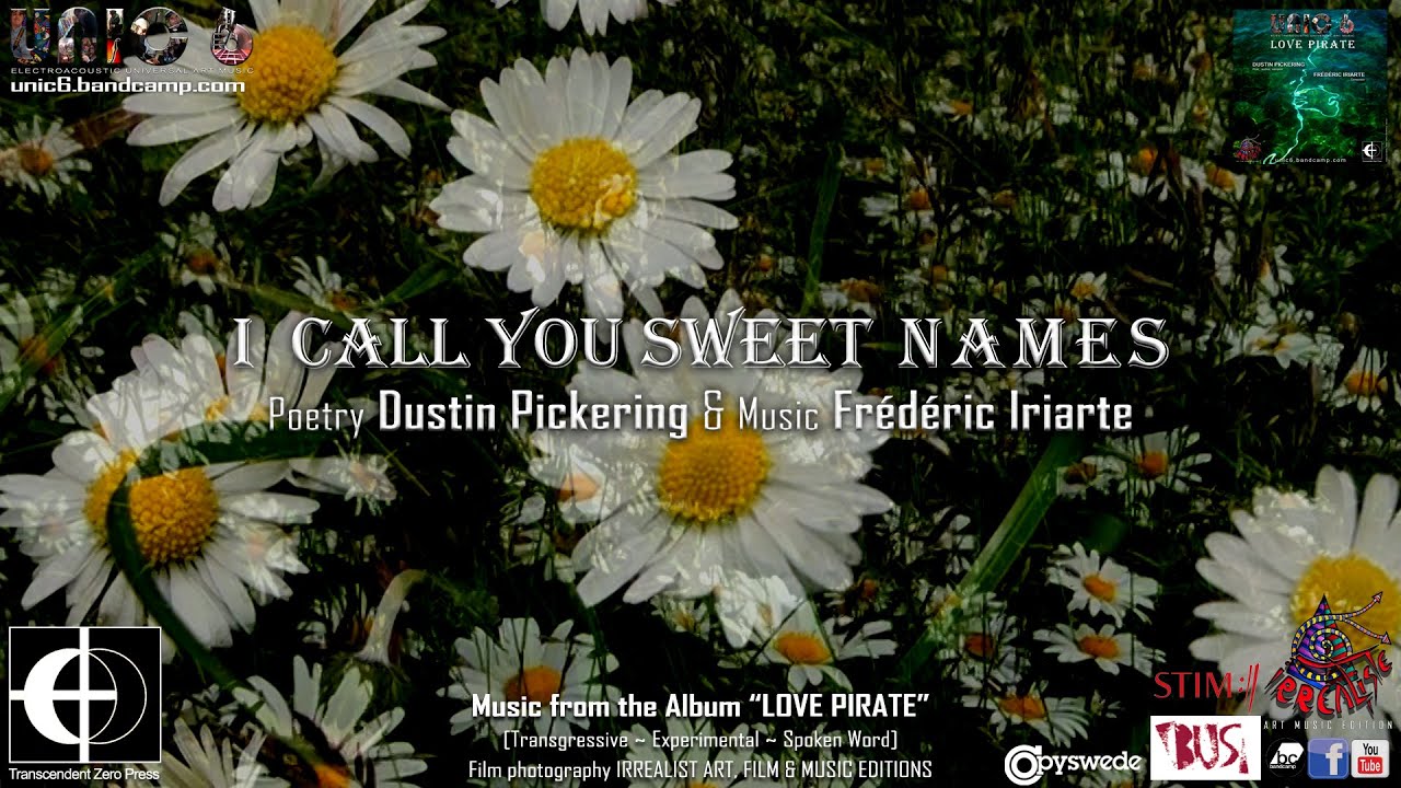 "I CALL YOU SWEET NAMES" By Dustin Pickering & Frédéric Iriarte - UNIC6 ...