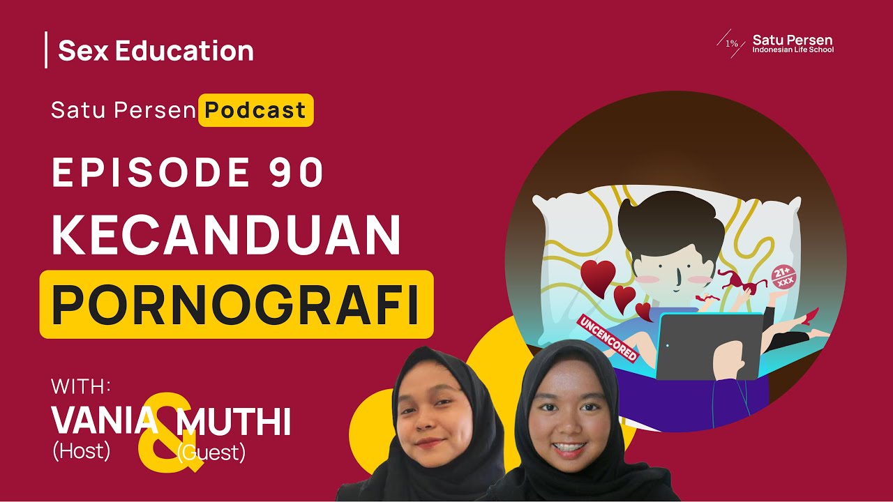 #92 - Kecanduan Pornografi || Satu Persen Podcast - YouTube