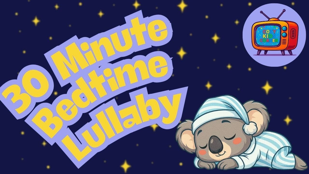 30-Minute Sleepy Time Song — Calming Lullaby for Babies, Toddlers ...
