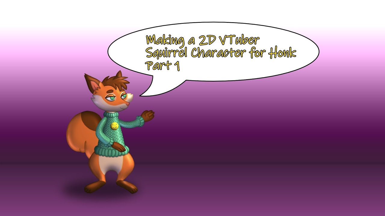 Making a 2D VTuber Squirrel Character with Honk: Part 1 - YouTube