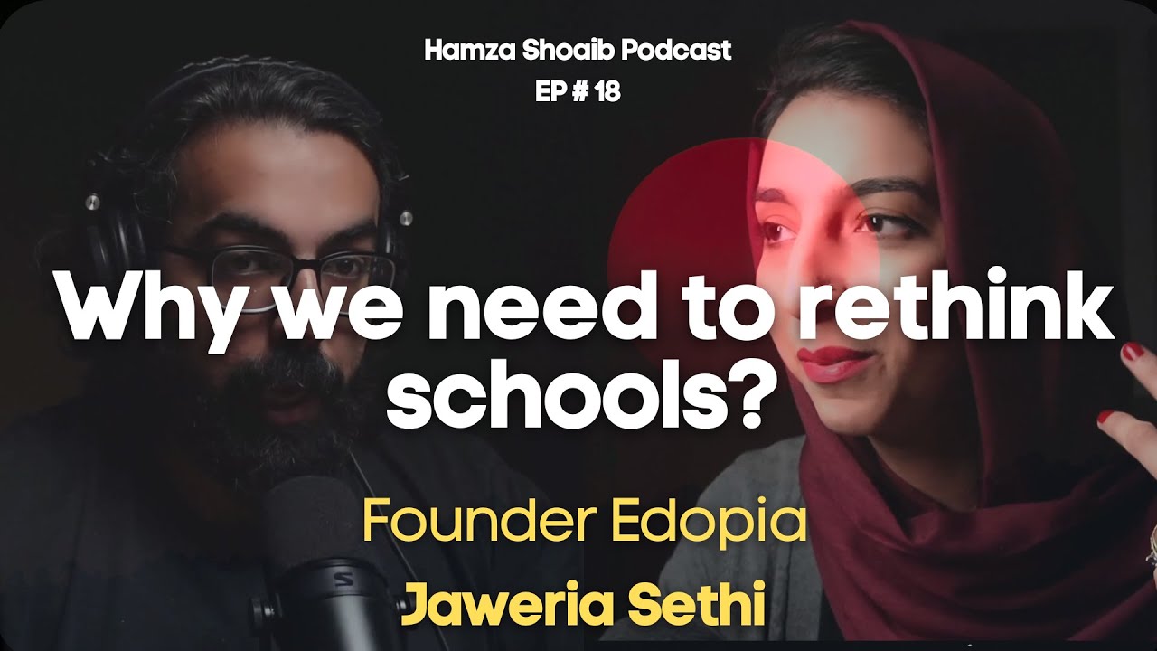 What is wrong with schools in Pakistan? With Founder Edopia, Jaweria Sethi. - YouTube