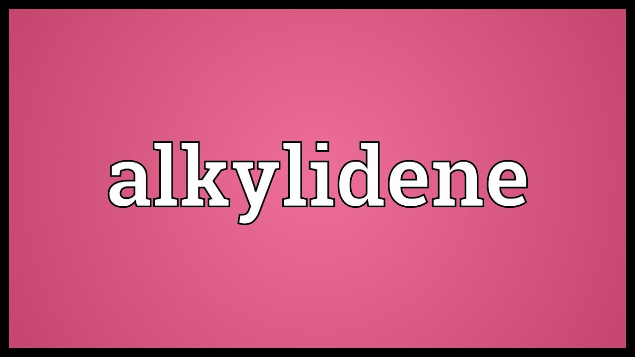 Alkylidene Meaning - YouTube