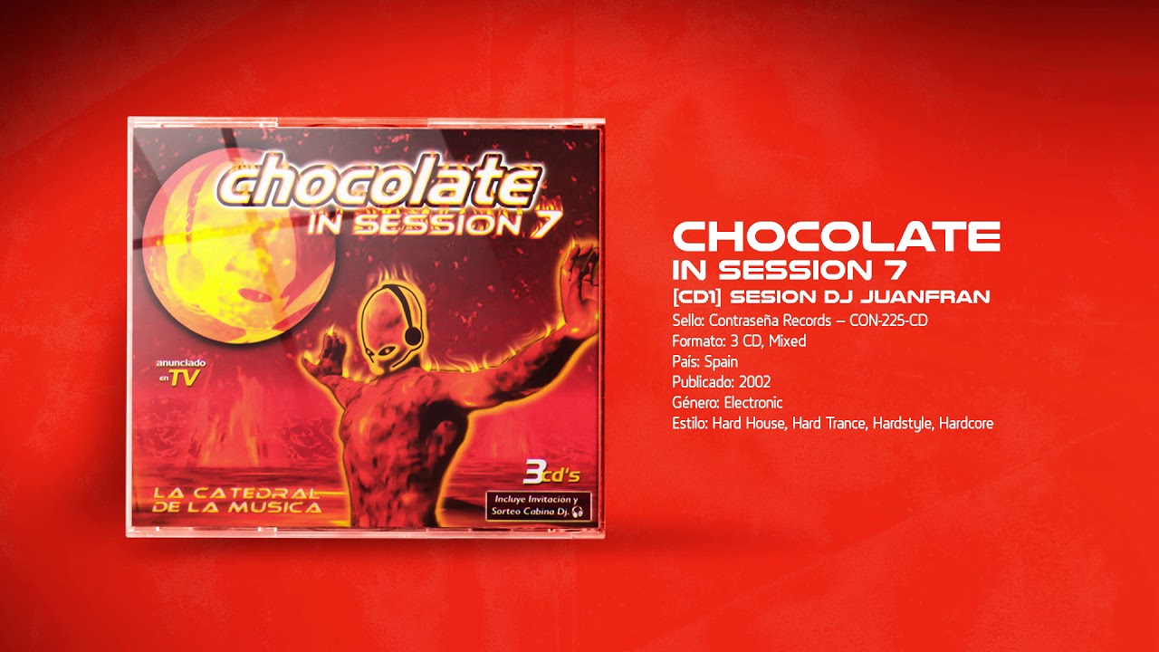 💽 CHOCOLATE 💂🏼‍♂️ in session 7 [CD1] 🎧 DJ JUANFRAN - YouTube
