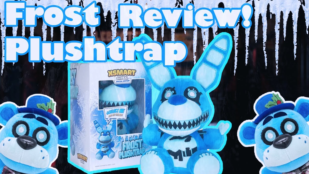 Reviewing Xsmart Global's FROST PLUSHTRAP! - YouTube