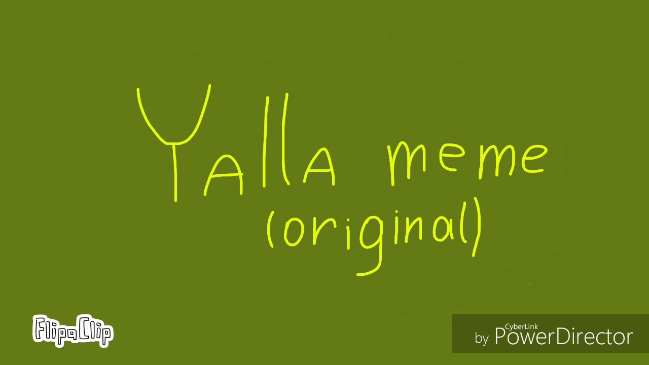 Yalla meme (original meme) - YouTube