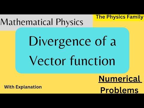 Problems on Divergence of Vector function//Vector Differentiation//Mathematical Physics Semester ...