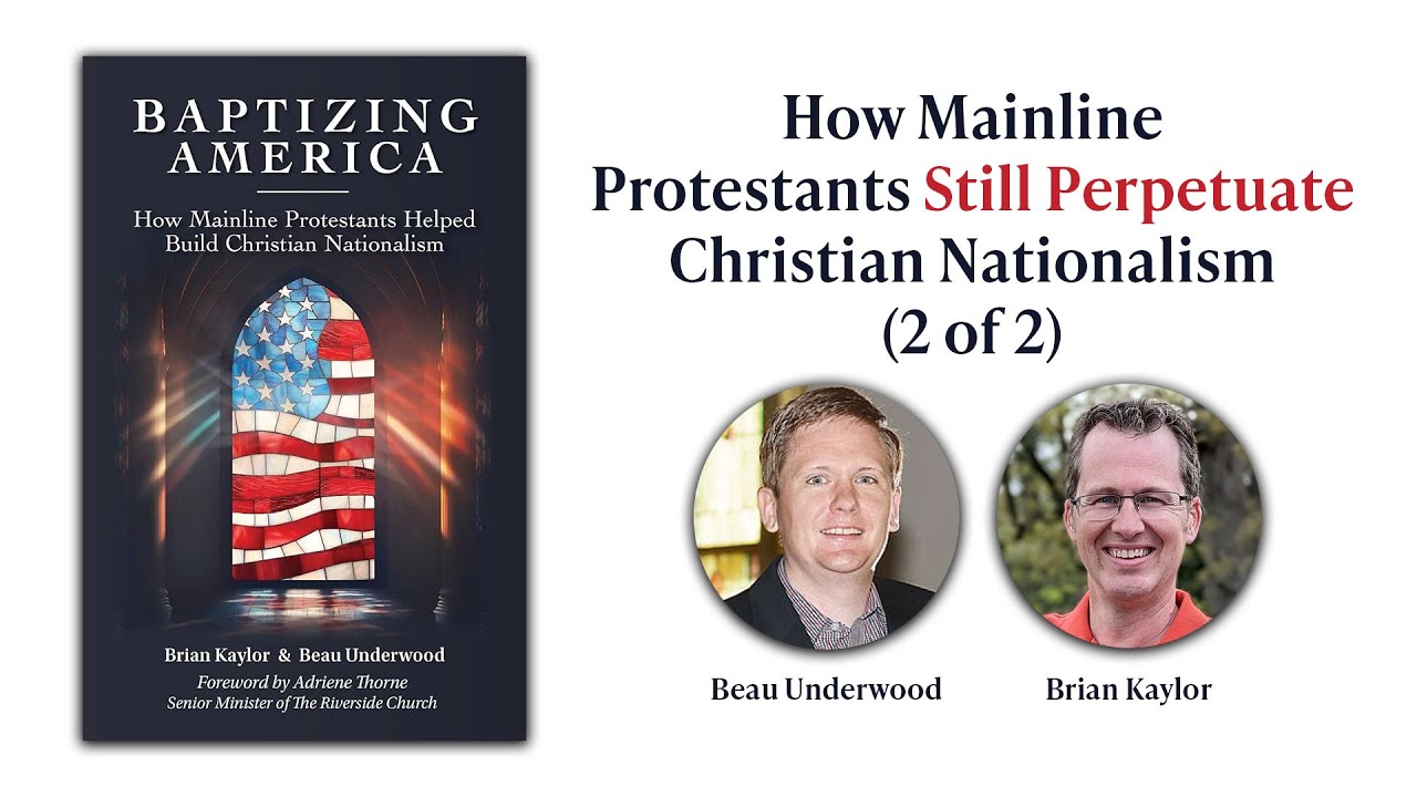 How Mainline Protestants Still Perpetuate Christian Nationalism - Brian ...