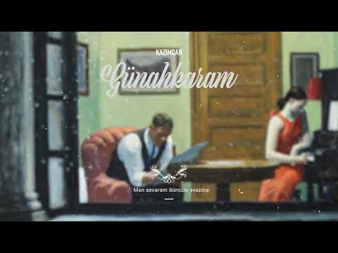 Kazım Can - Günahkaram (Rəsmi Musiqi)