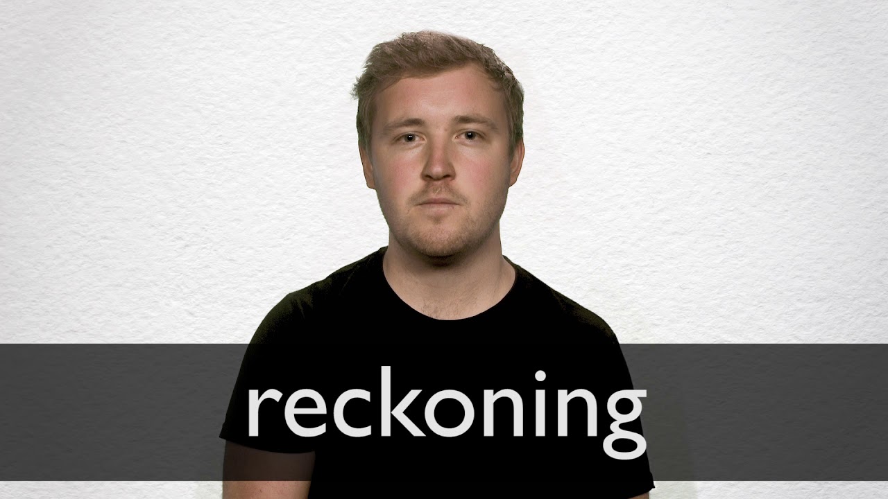 How to pronounce RECKONING in British English - YouTube