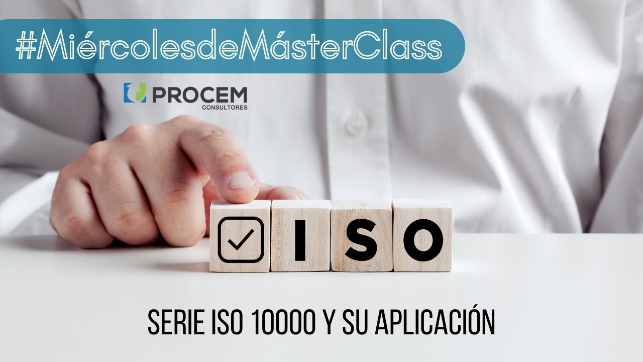 #MiércolesdeMásterClass 🤓 Serie ISO 10000 y su aplicabilidad 👌 - YouTube
