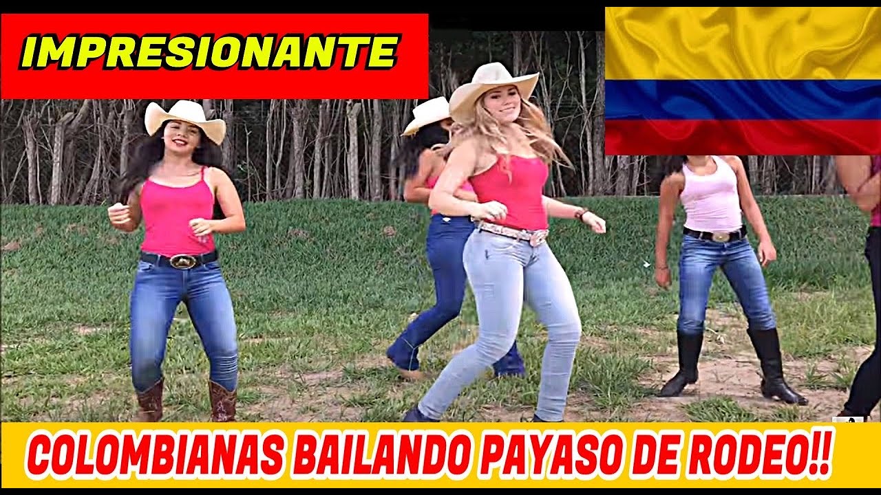 COLOMBIANAS BAILANDO PAYASO DE RODEO - YouTube