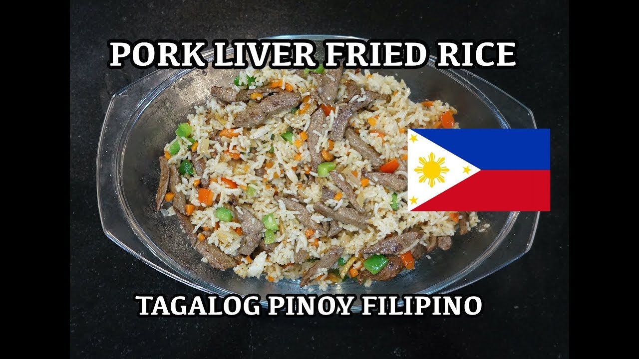 🇵🇭 Pork Liver Fried Rice - Tagalog Pinoy Filipino Cooking - YouTube