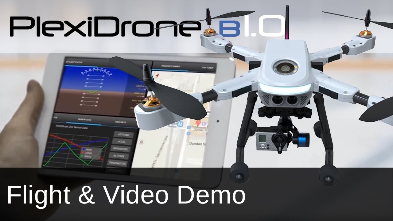 PLEXIDRONE B1.0 | Flight & Plexi Drone Video Demo for Plexidrone ...