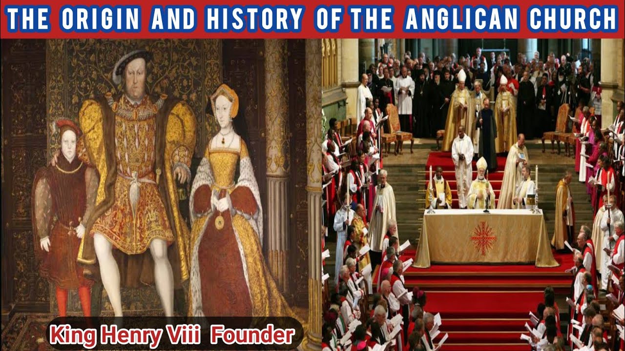 THE ORIGIN AND HISTORY OF THE ANGLICAN CHURCH. "CHURCH OF ENGLAND ...