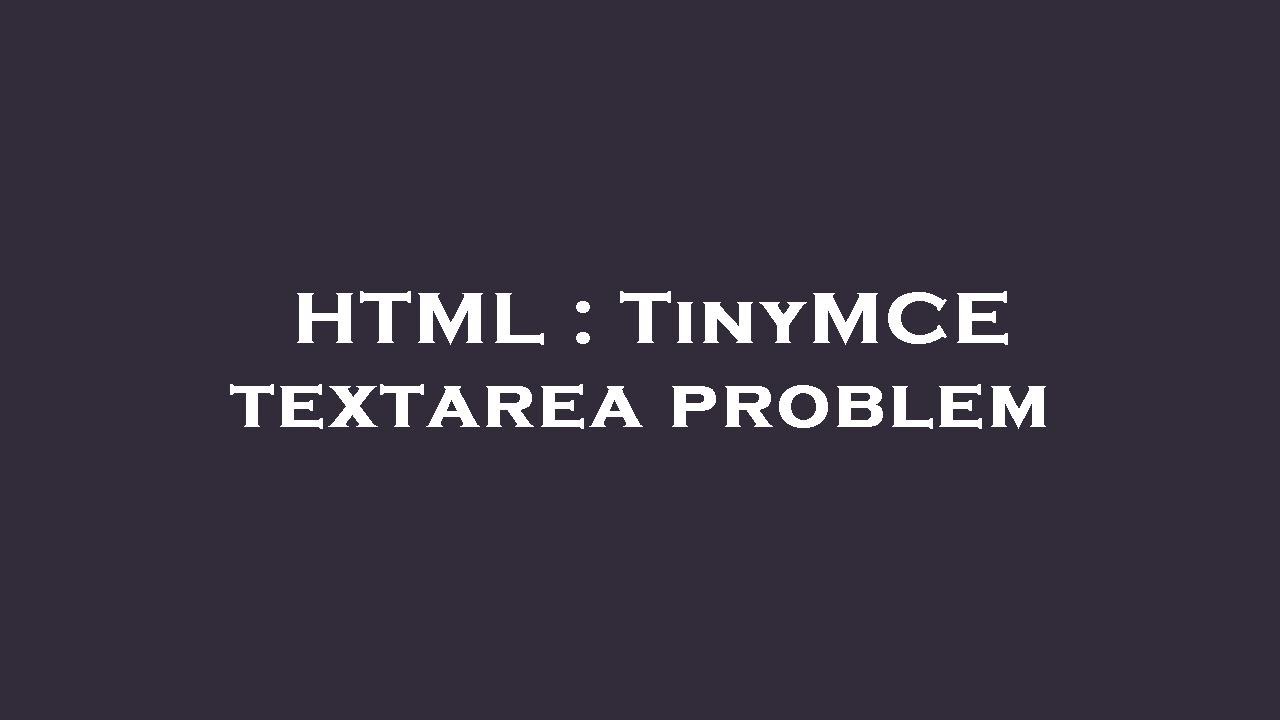 HTML : TinyMCE textarea problem - YouTube