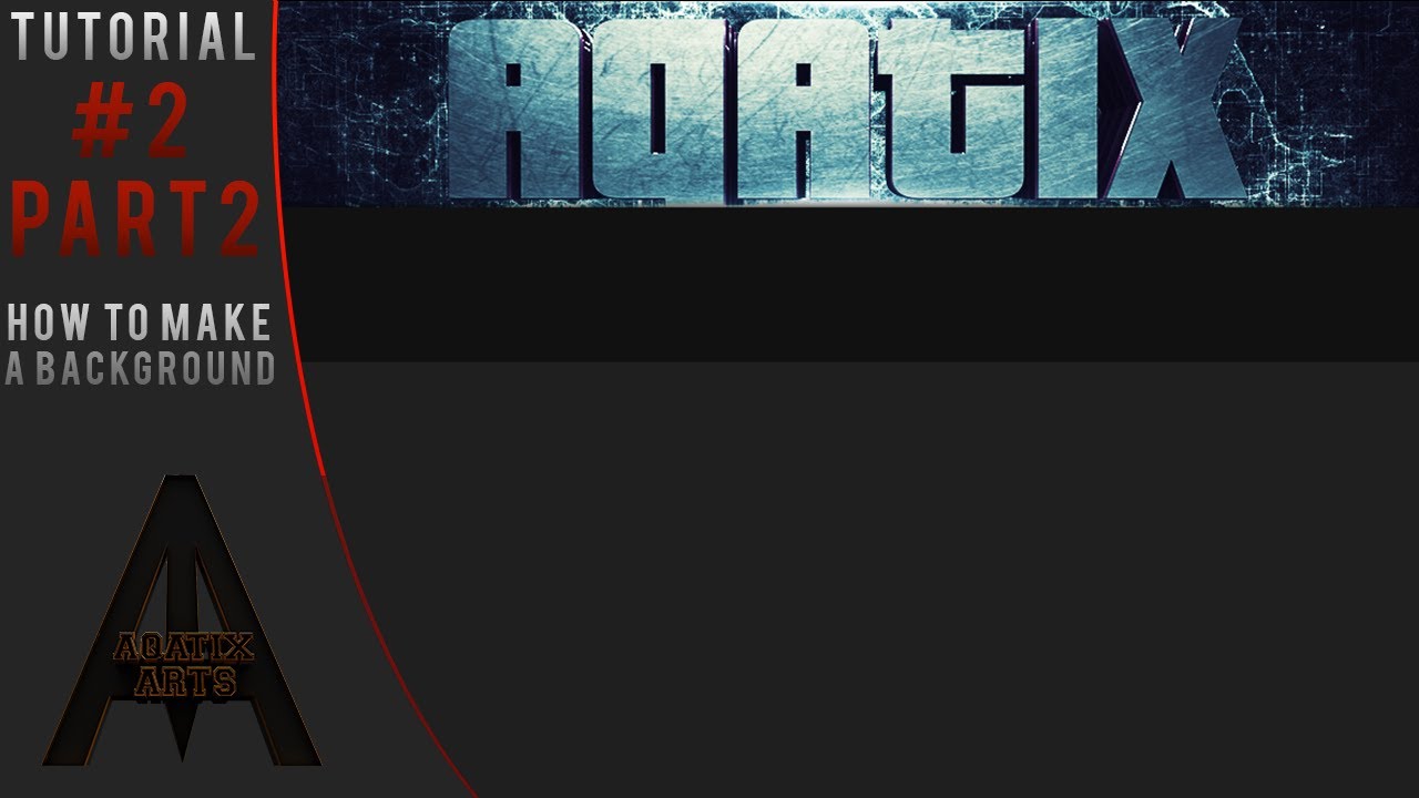 Tutorials - HOW TO MAKE A PROFESSIONAL YOUTUBE BG - PART2 - YouTube