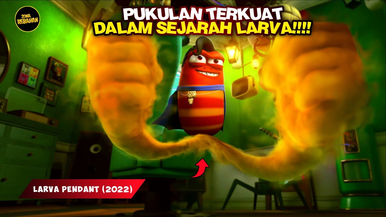 KETIKA LARVA MERAH JADI OVERPOWER | Alur Cerita Film ' LARVA PENDANT ...