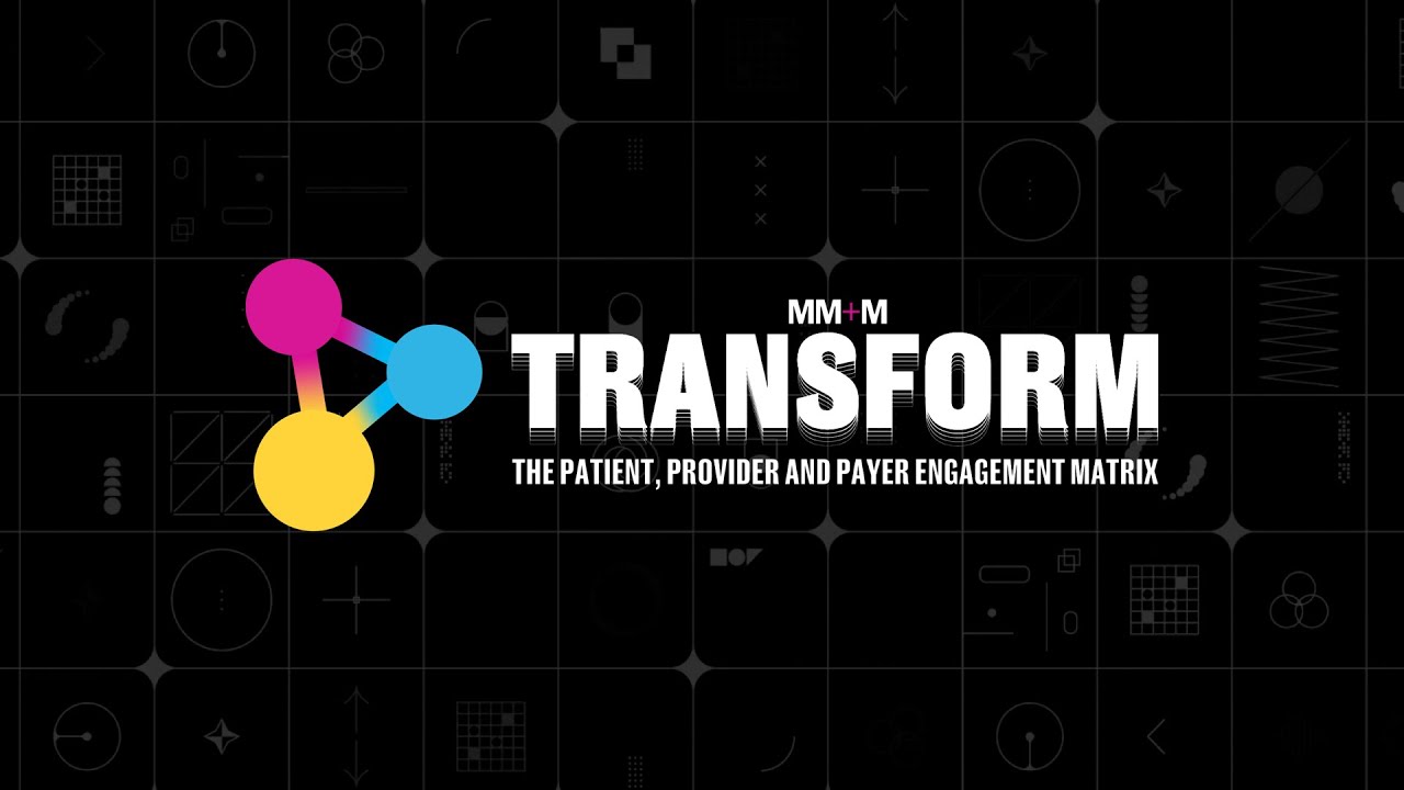 MM+M Transform: The Patient, Provider and Payer Engagement Matrix - YouTube