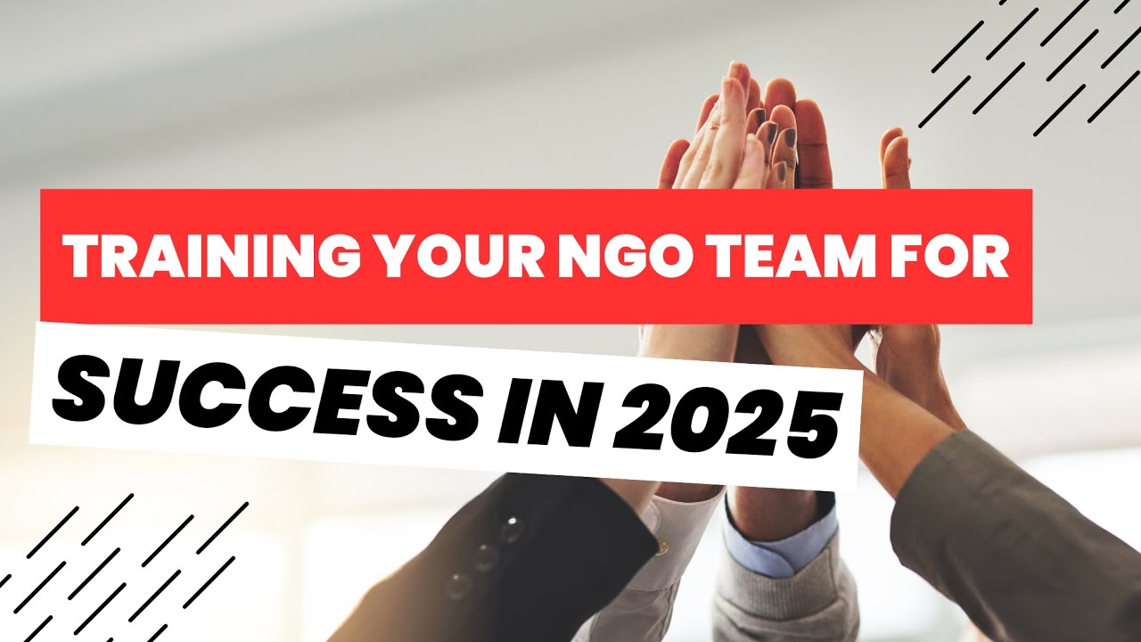 Training Your NGO Team for Success in 2025 - YouTube