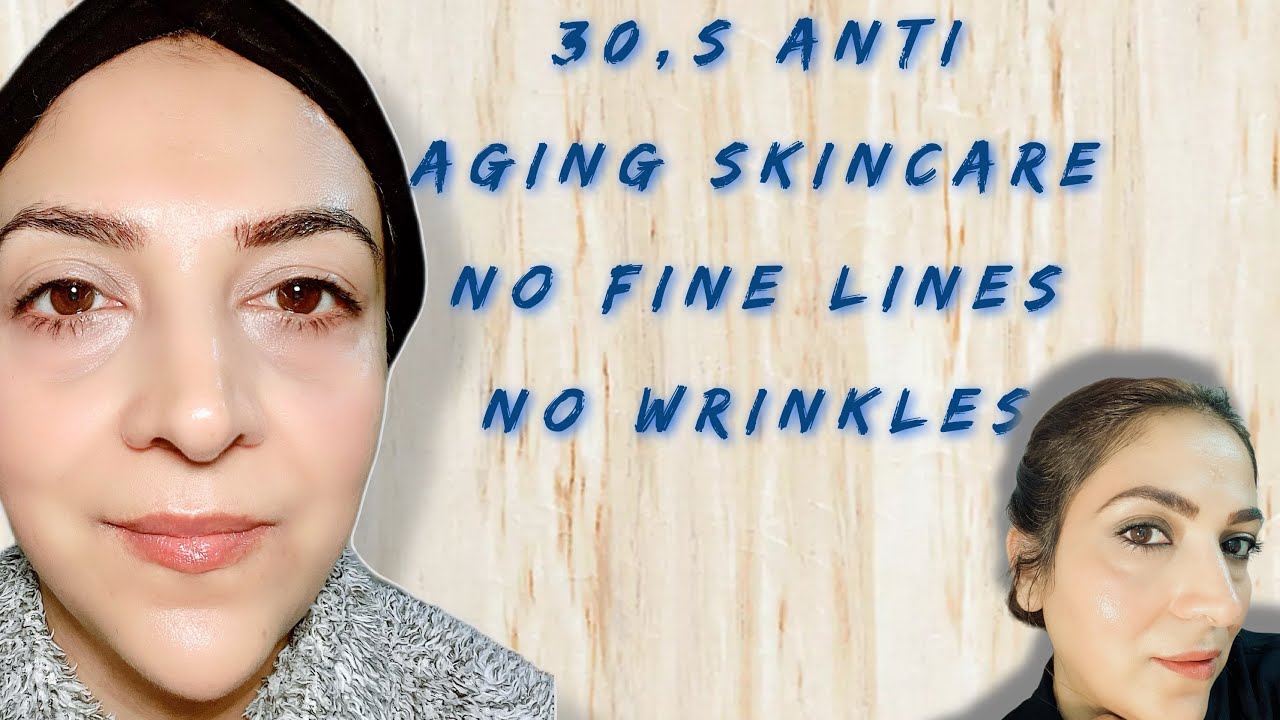 30,s anti-aging skincare routine !! Super plumpy smooth hydrated skin ...