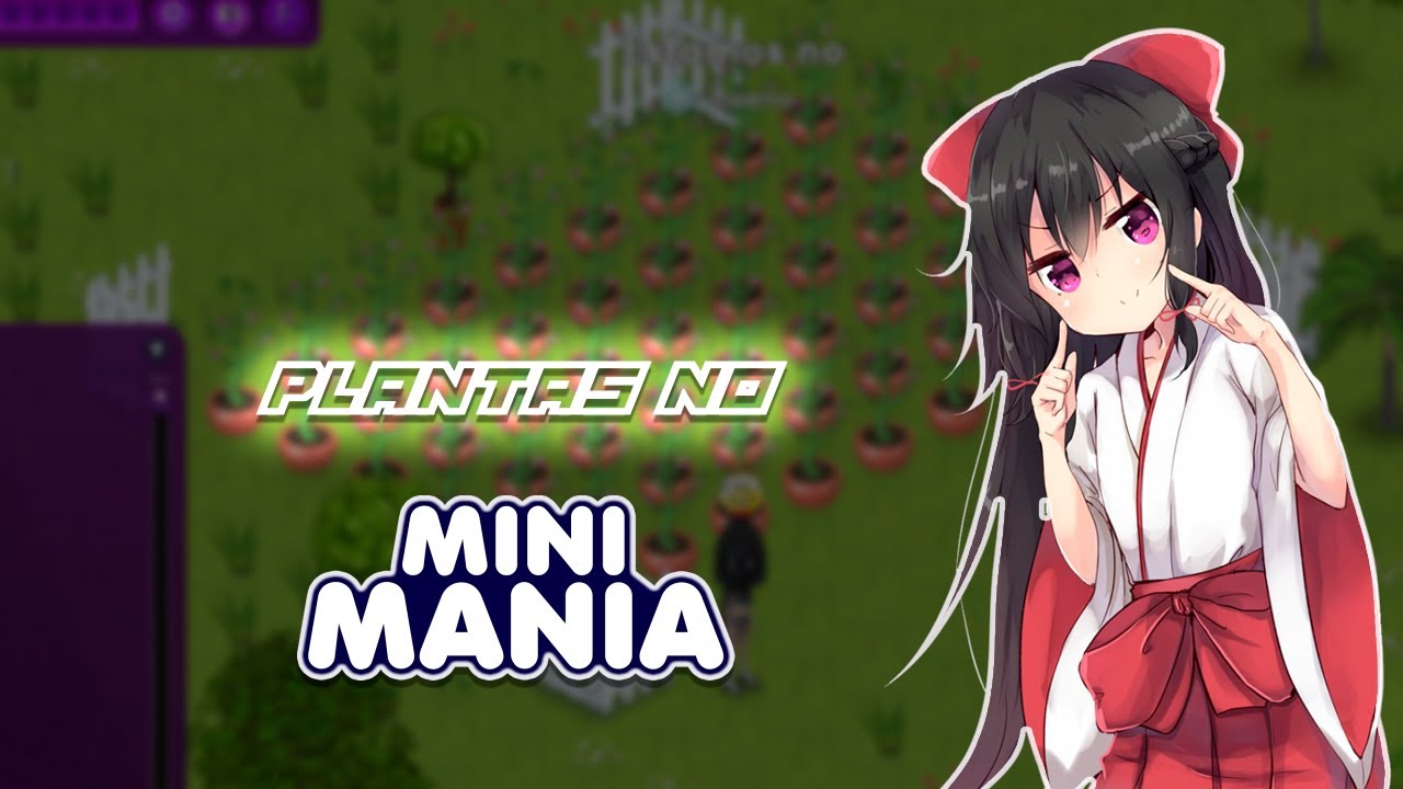 Novidades sobre as plantas do MiniMania! (MiniMania - Versão Alpha ...