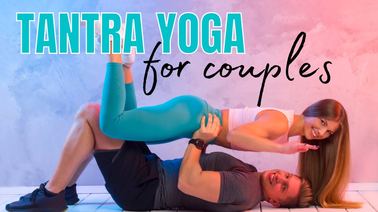 Tantra Yoga For Couples Youtube