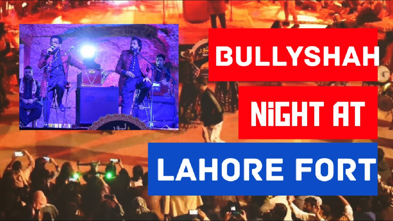 bully shah night at Lahore fort | lahore lahore ay festival vibes ...