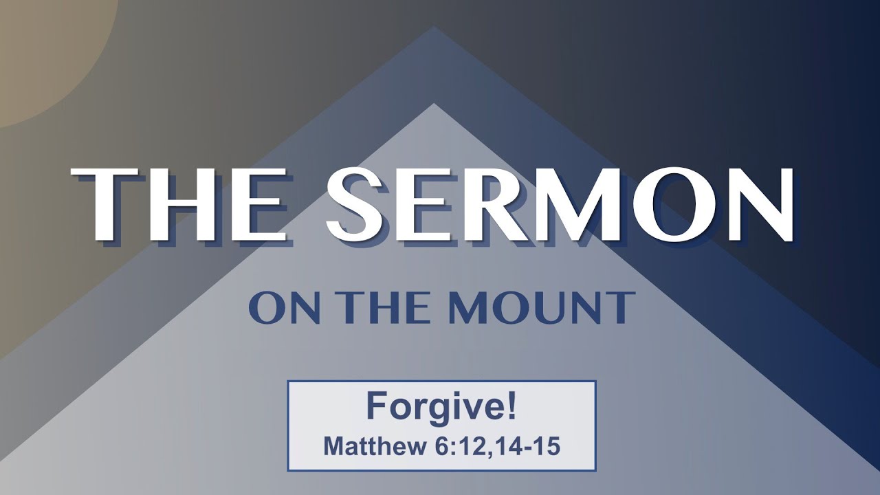 Forgive! - Matthew 6:12,14-15 - YouTube