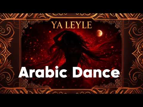 Ya Leyle Arabic Dance Music 
