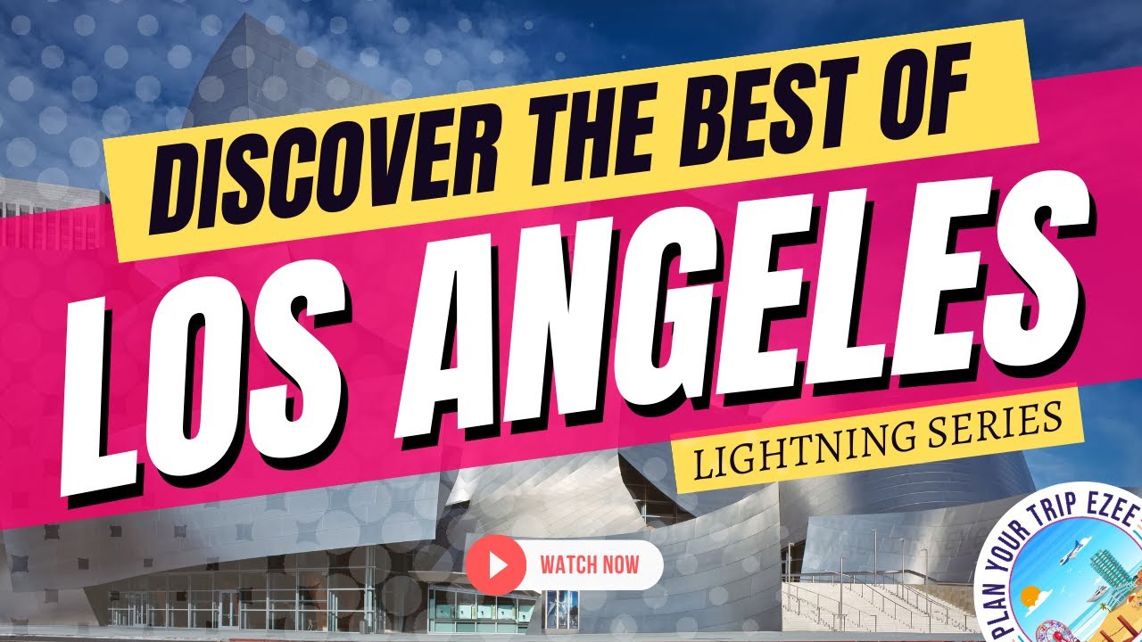 Discover the Best of LA: Top Things to Do and See | Ultimate Los ...